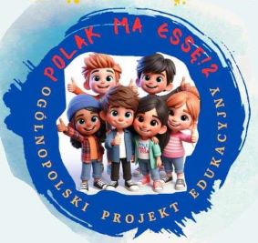 Kontynuacja projektu- Ogólnopolski Projekt Edukacyjny „Polak ma essę! 2 ...